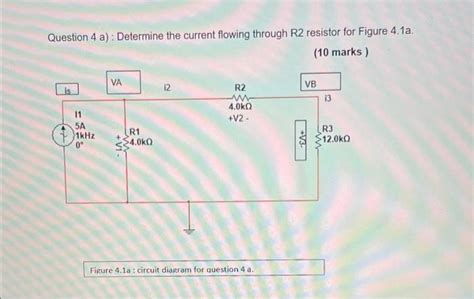 Solved Question 4 A Determine The Current Flowing Through