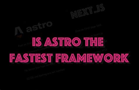 Is Astro The Fastest Framework Astro Framework
