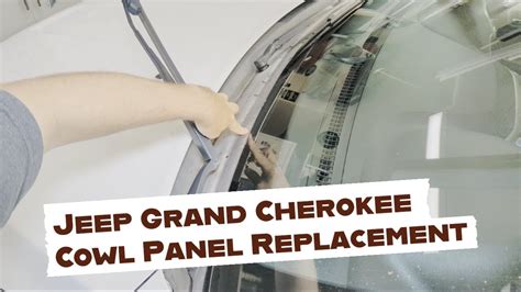 2015 Jeep Grand Cherokee Cowl Panel Replacement Youtube