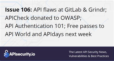 Issue 106 Api Flaws At Gitlab And Grindr Apicheck Api World And Apidays Conferences Next Week