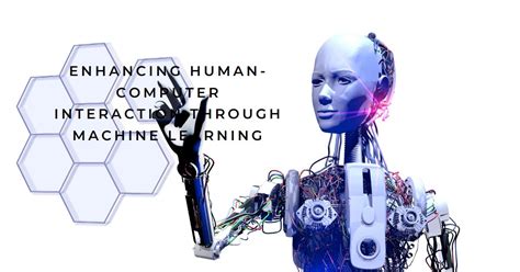 Enhancing Human Computer Interaction Through Machine Learning A