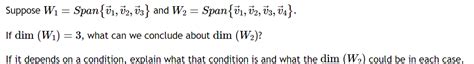 solved suppose w1 span{v1 v2 v3} and w2 span{v1 v2 v3 v4} if