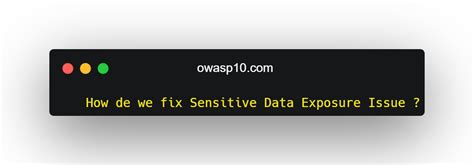 What Is Sensitive Data Exposure Owasp10