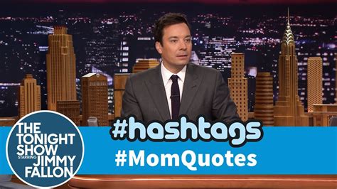 Tonight Show Hashtags Momquotes Youtube