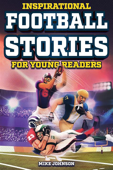 Inspirational Football Stories For Young Readers 12 Unbelievable True