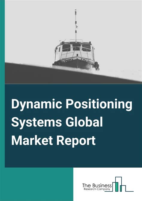 Dynamic Positioning Systems Market 2025 Insights And Outlook
