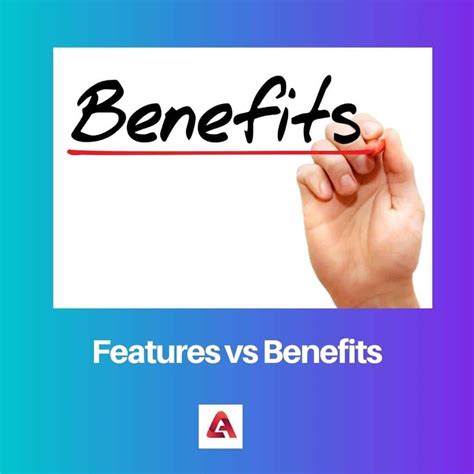 features vs benefits difference and comparison