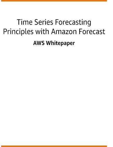 Time Series Forecasting Principles With Amazon Forecast