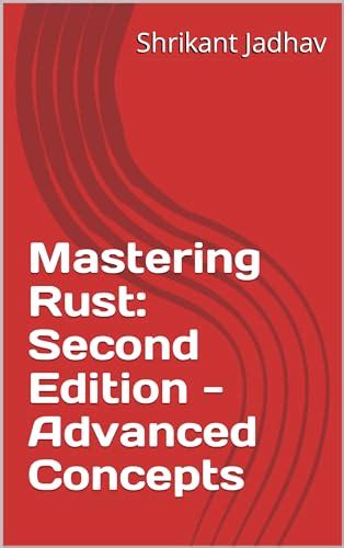 Mastering Rust Second Edition Advanced Concepts By Shrikant Jadhav