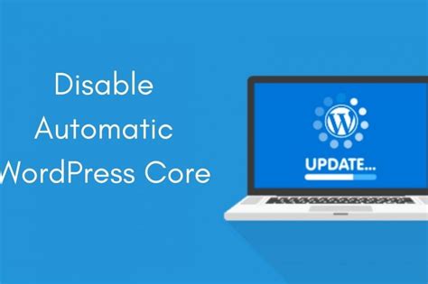 Disable Automatic Updates In Wordpress Core
