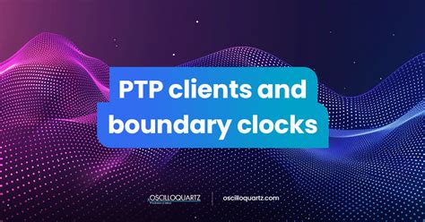 Ptp Clients And Boundary Clocks