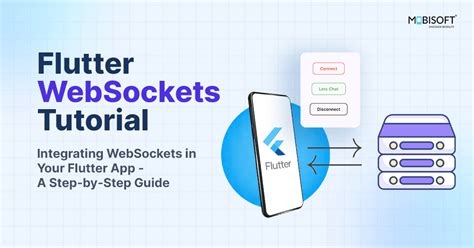 Flutter Websockets Tutorial Step By Step Guide For Integration
