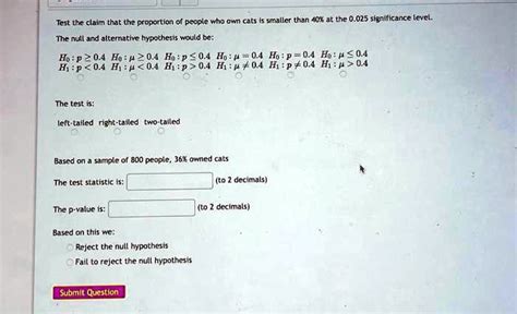 Solved Texts Test The Claim That The Proportion Of People Who Own Cats Is Smaller Than 40 At
