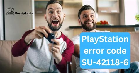 playstation error code su 42118 6 gossipfunda