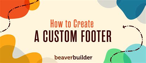 6 Steps For Designing A Fully Custom WordPress Footer Beaver Builder