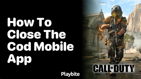 How To Close The Cod Mobile App Playbite