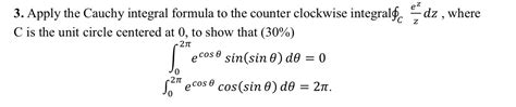 Solved 3 Apply The Cauchy Integral Formula To The Counter