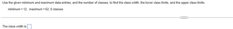 Solved Use The Given Minimum And Maximum Data Entries And
