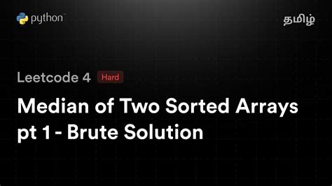 Leetcode 4 Median Of Two Sorted Arrays Pt 1 Tamil Python3 Youtube
