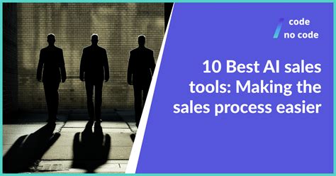 10 Best Ai Sales Tools Making The Sales Process Easier
