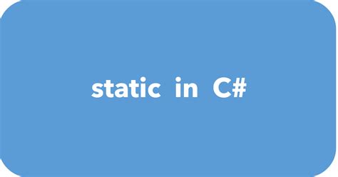 Unlocking The Power Of The Static Keyword In C