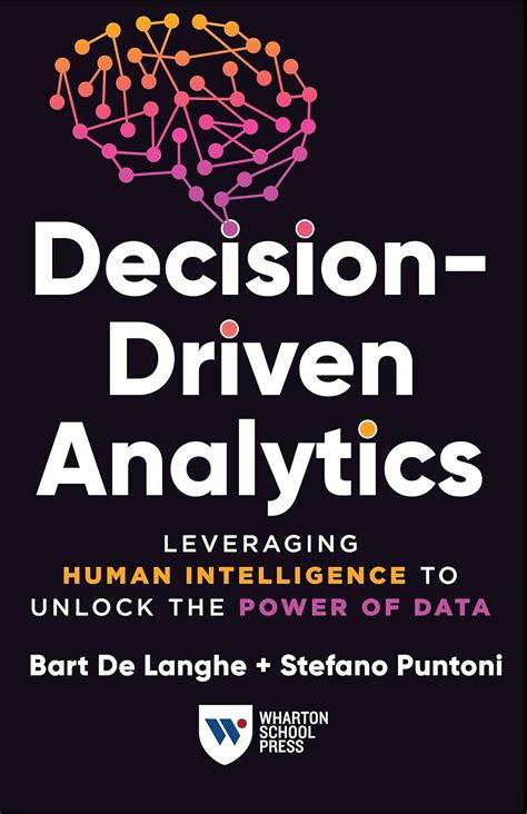 Decision Driven Analytics Leveraging Human Intelligence To Unlock The Power Of Data Langhe