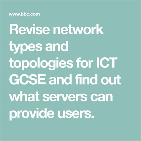revise network types and topologies for ict gcse and find out what servers can provide users