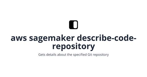 Aws Sagemaker Describe Code Repository Fig