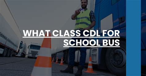 What Class CDL For Babe Bus CDL Prep
