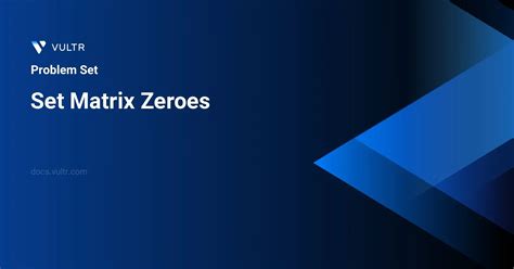 Set Matrix Zeroes Solutions And Explanation Vultr Docs