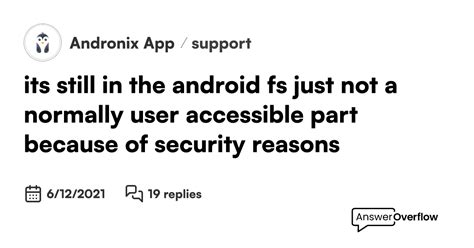Its Still In The Android Fs Just Not A Normally User Accessible Part
