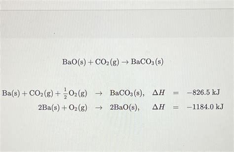 Solved Bao S Co2 G →baco3 S Ba S Co2 G 12o2 G →baco3 S Δ