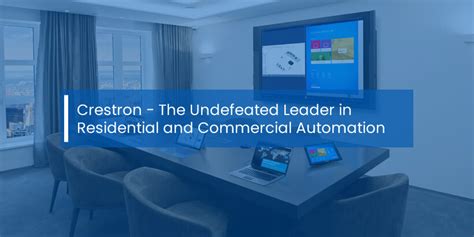 Crestron The Undefeated Leader In Residential And Commercial Automation Geeksfl