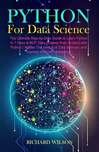 Python For Data Science The Ultimate Step By Step Guide To Learn Python In 7 Days And Nlp Data