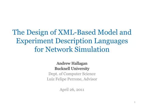 Ppt The Design Of Xml Based Model And Experiment Description Languages For Network Simulation
