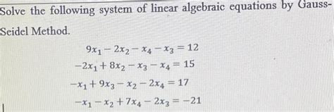 Solved Solve The Following System Of Linear Algebraic