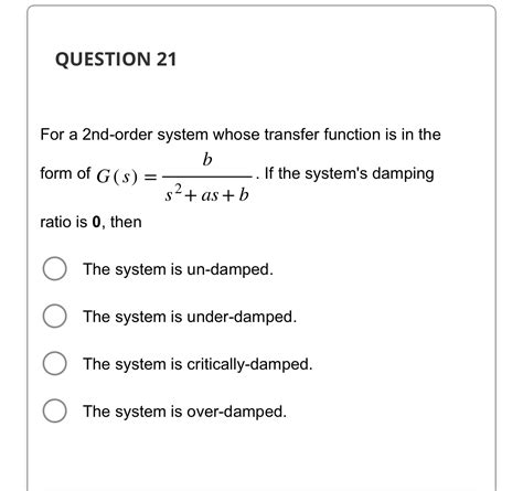 Solved Question 21for A 2nd Order System Whose Transfer