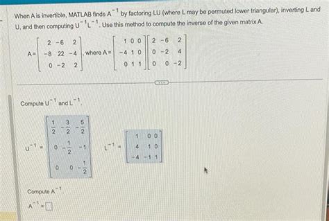 Solved When A Is Invertible Matlab Finds A−1 By Factoring