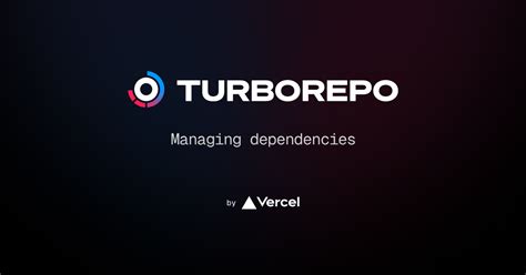 Managing Dependencies Turborepo