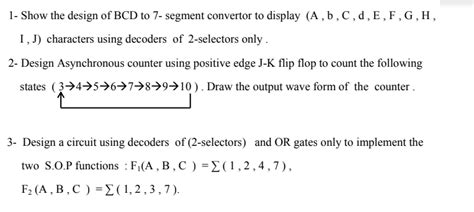 Solved 1 Show The Design Of Bcd To 7 Segment Convertor To