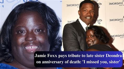 Jamie Foxx Pays Tribute To Late Sister Deondra On Anniversary Of Death
