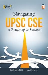 Navigating UPSC CSE A Roadmap To Success The Change Makers Comprehensive Guide For Civil