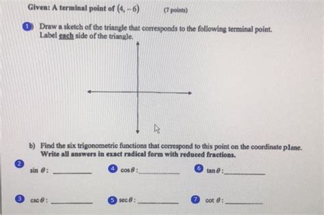 Solved Given A Terminal Point Of 4 6 7 Points Draw A Chegg Com