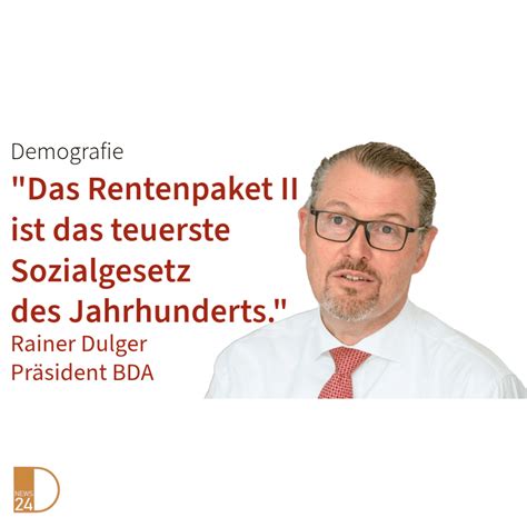Arbeitgeberpräsident Dulger über Die Rentenpläne Der Ampelregierung Demografie Wir