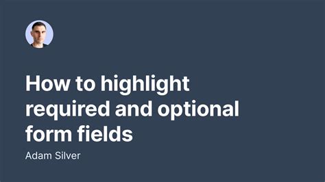 How To Highlight Required And Optional Form Fields Adam Silver Designer London Uk