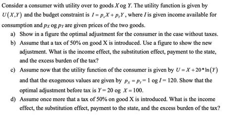 Solved Consider A Consumer With Utility Over To Goods X Og