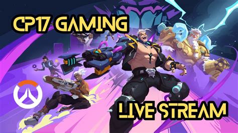 Cp17 Live Ow2 Day Youtube