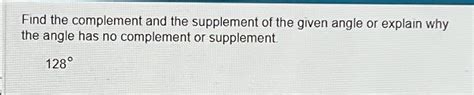 Solved Find The Complement And The Supplement Of The Given Chegg Com