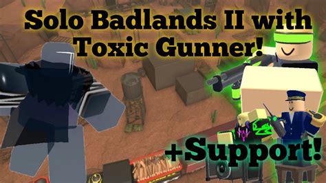 Soloing Badlands Ii With Toxic Gunner Support In Tds Tower Defense