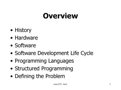 Overview History Hardware Software Software Development Life Cycle
